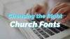 How To Choose The Best Font For Your Church - REACHRIGHT