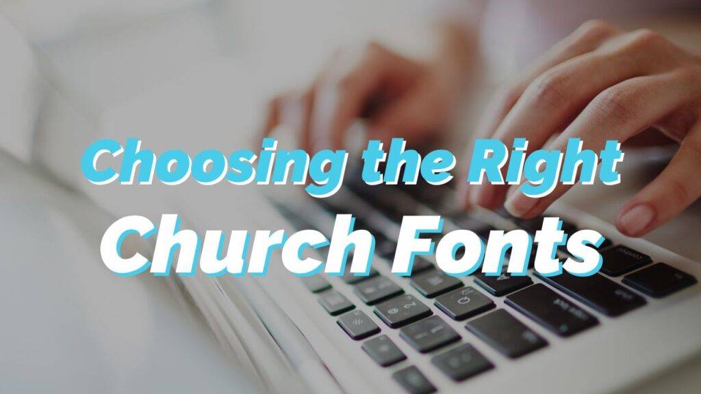 How To Choose The Best Font For Your Church - REACHRIGHT