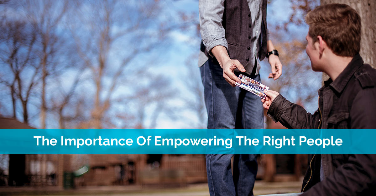 The Importance Of Empowering The Right People - REACHRIGHT