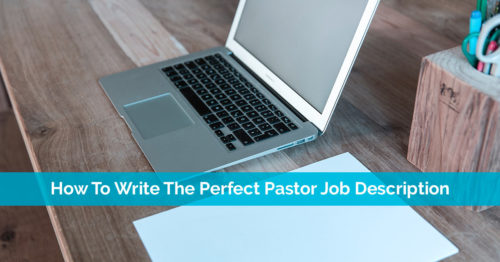 How To Write The Perfect Pastor Job Description - REACHRIGHT