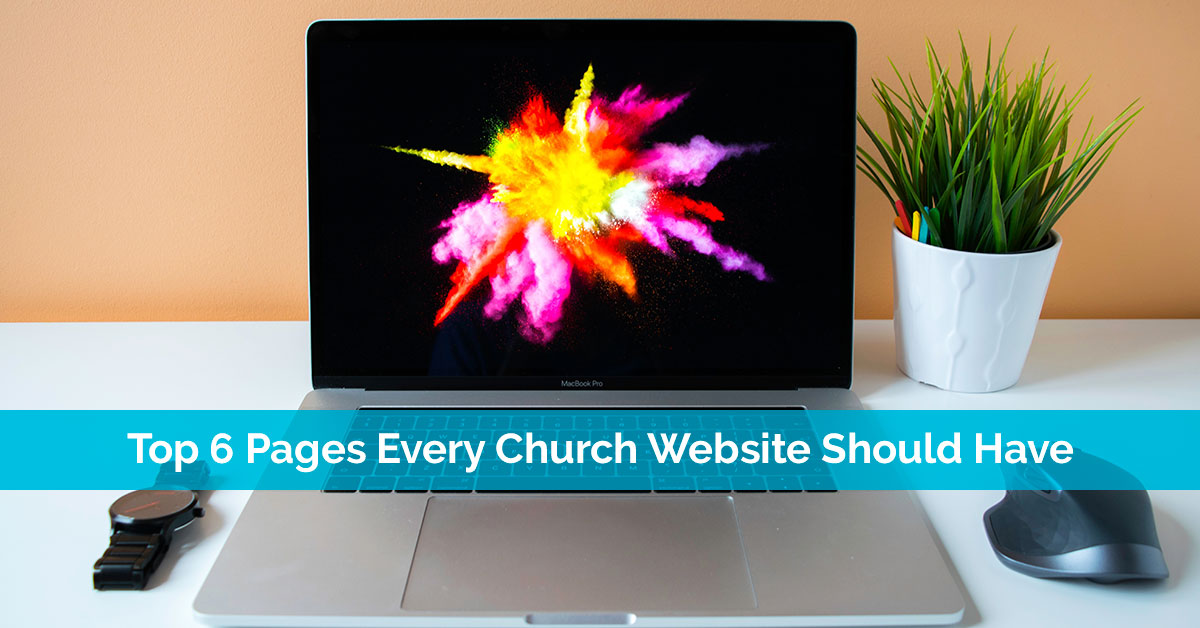 Top 6 Pages Every Church Website Should Have - REACHRIGHT