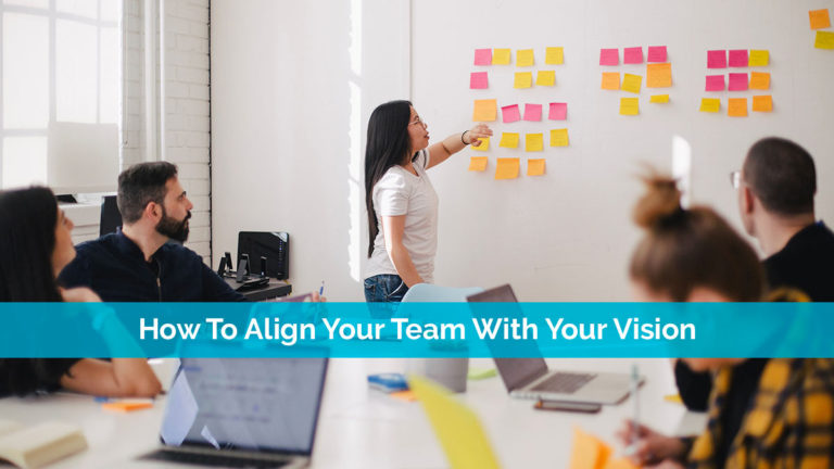How To Align Your Team With Your Vision - REACHRIGHT