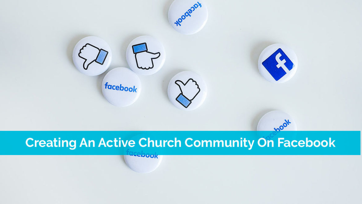 Creating An Active Church Community On Facebook - REACHRIGHT