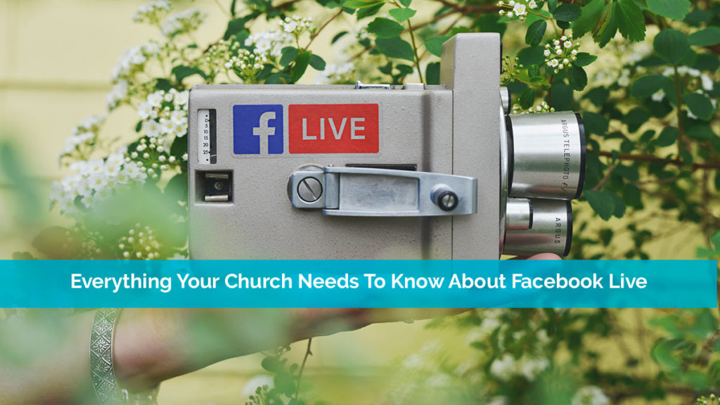Everything Your Church Needs To Know About Facebook Live - REACHRIGHT
