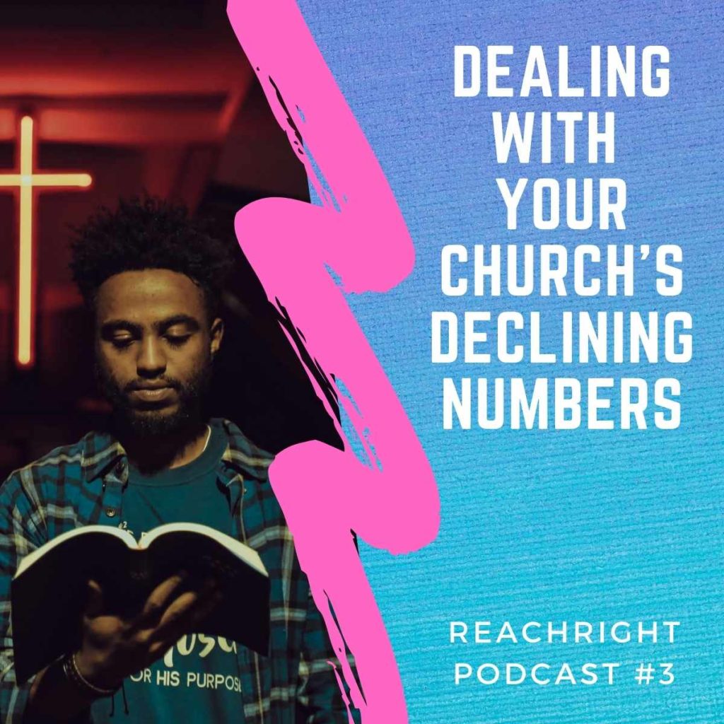 Dealing With Your Church's Declining Numbers - REACHRIGHT