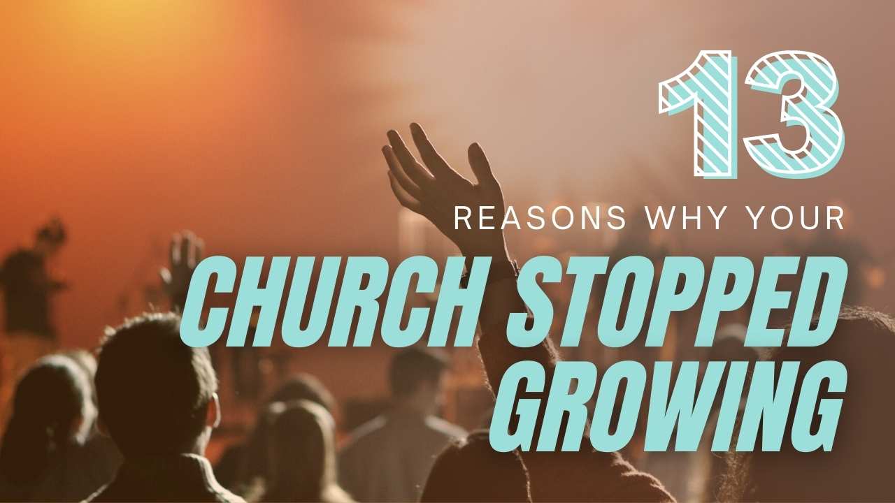 13 Reasons Your Church Has Stopped Growing - REACHRIGHT