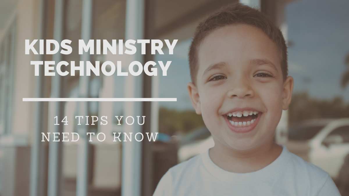 14 Tips For Using Technology For Children's Ministry - REACHRIGHT