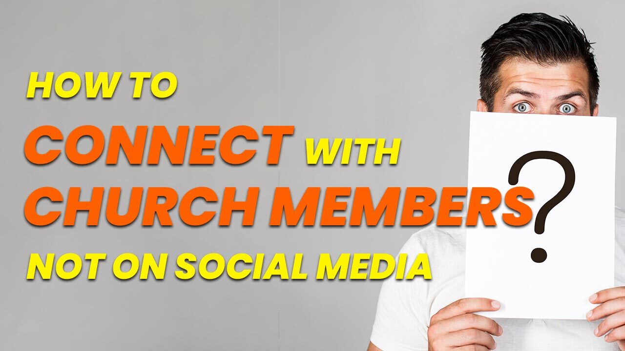 How To Connect With Church Members Not On Social Media - REACHRIGHT