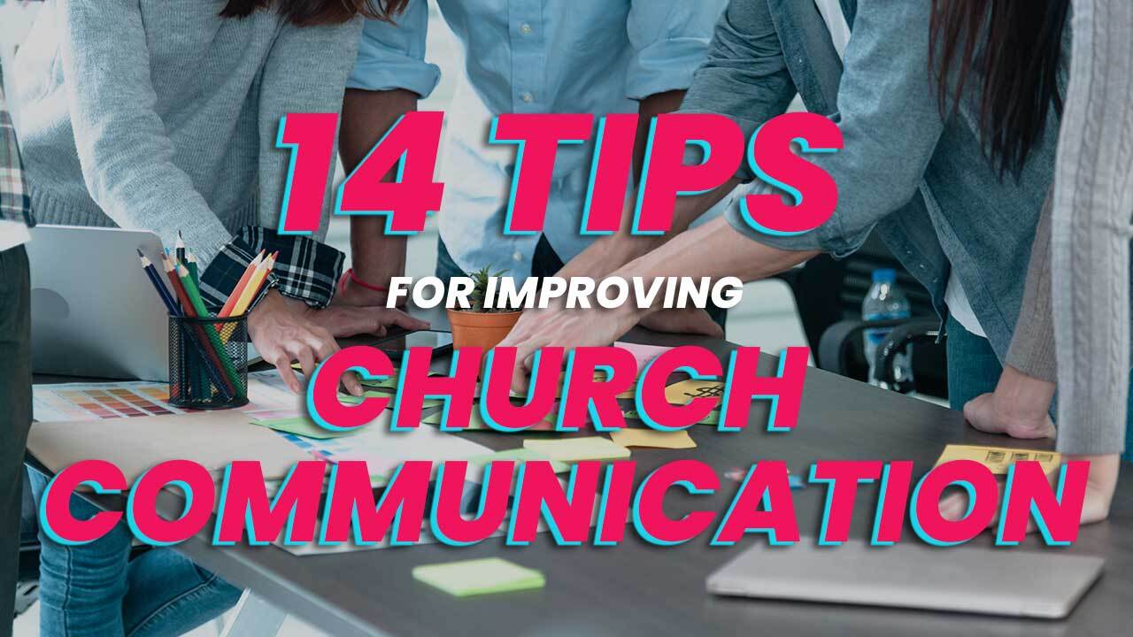 14 Tips For Improving Church Communications - REACHRIGHT