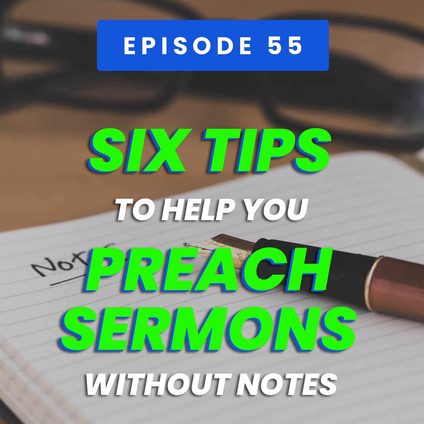 Six Tips to Help You Preach Sermons Without Notes - REACHRIGHT
