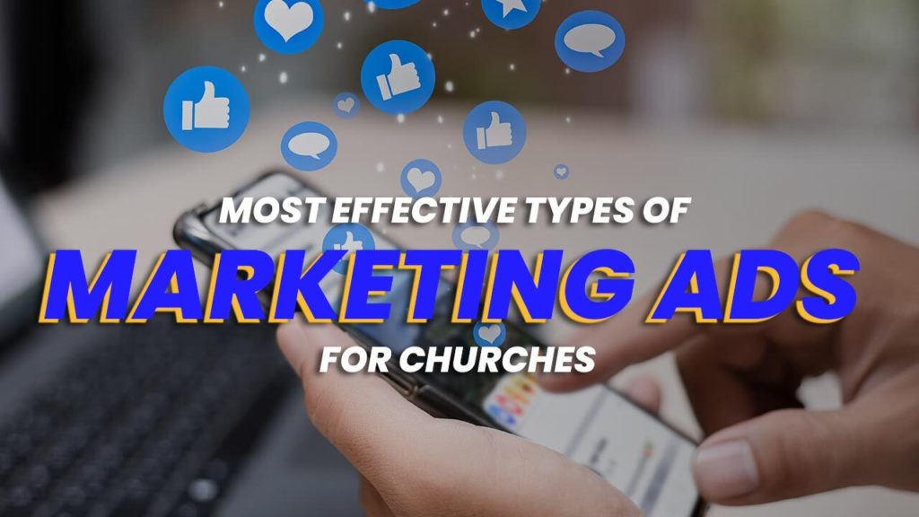 12 Most Powerful Types Of Marketing Ads For Churches - REACHRIGHT