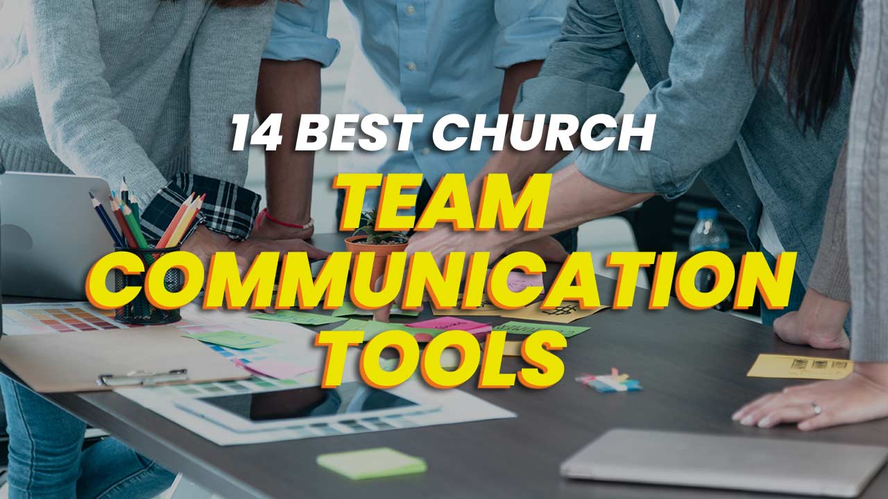 14 Best Church Team Communication Tools - REACHRIGHT