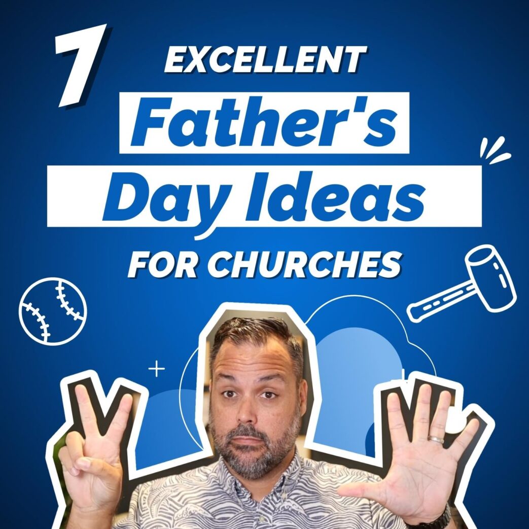 7 Excellent Father's Day Ideas for Churches - REACHRIGHT