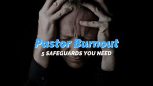 Banish Pastor Burnout: 5 Safeguards You Need - REACHRIGHT