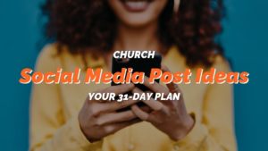 Church Social Media Post Ideas: Your Epic 31-Day Plan - REACHRIGHT