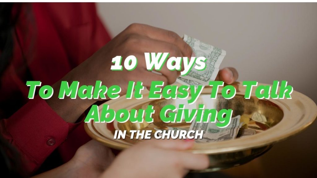 10 Ways To Make It Easy to Talk About Giving in the Church - REACHRIGHT