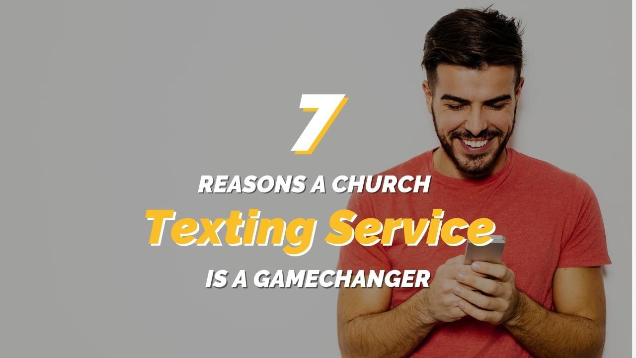 7 Reasons a Church Texting Service is a Game Changer - REACHRIGHT