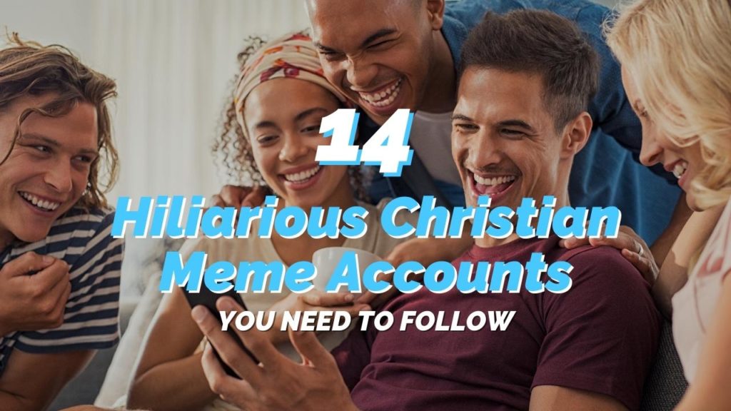 Christian Meme Accounts: Uncovering the 14 Best Sources of Holy Humor ...