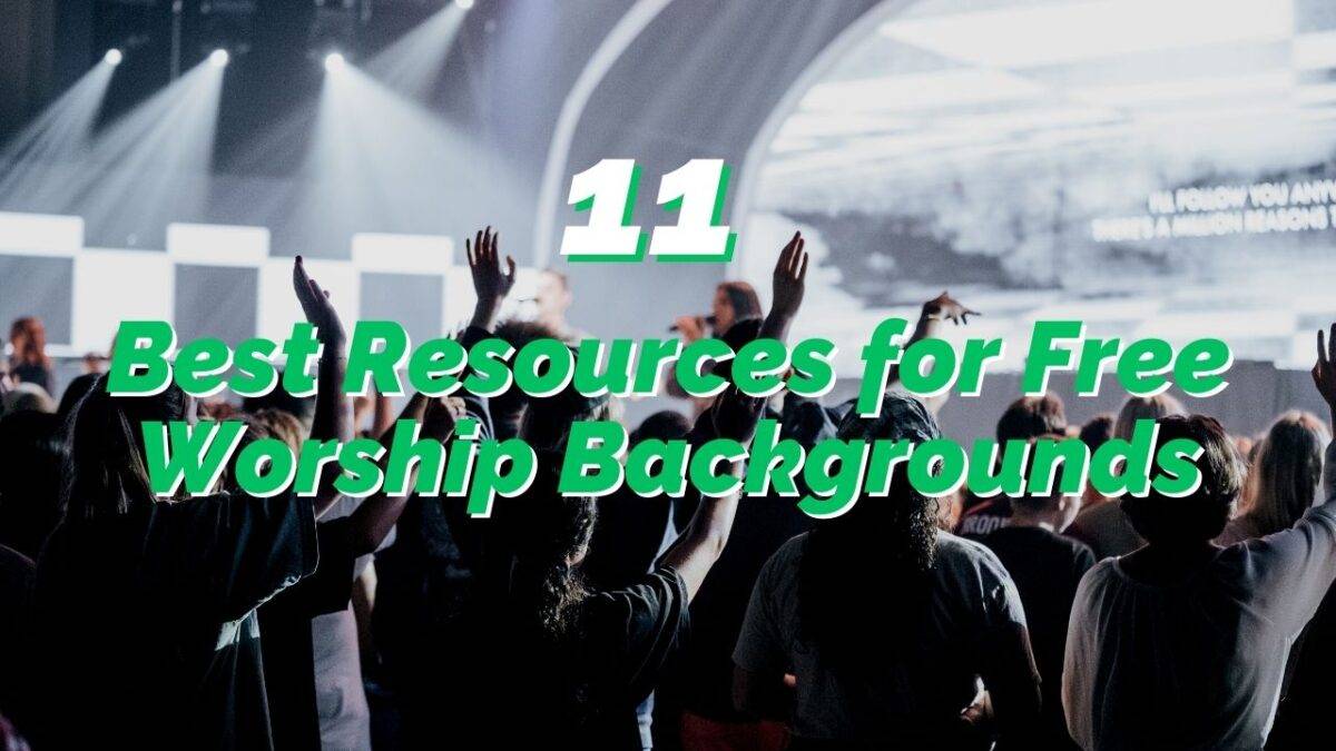 11 Best Resources for Free Worship Backgrounds - REACHRIGHT