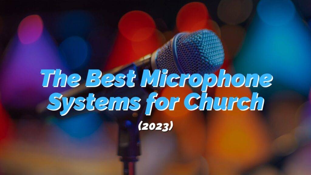 Best Church Microphones: Discover the Perfect System for Your Space ...