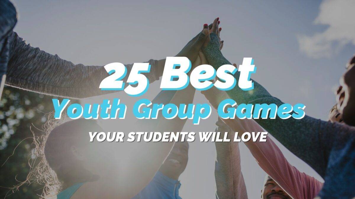 25 Best Youth Group Games Your Students Will Love - REACHRIGHT