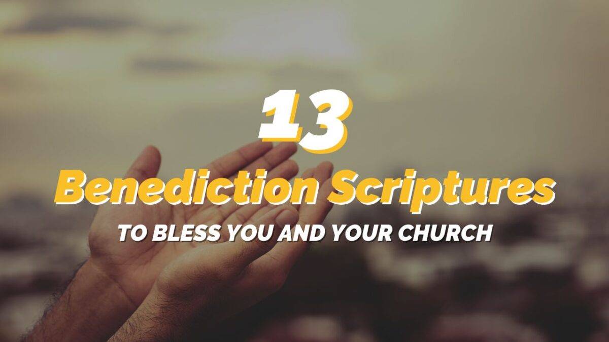 13 Powerful Benediction Scriptures from the Bible - REACHRIGHT