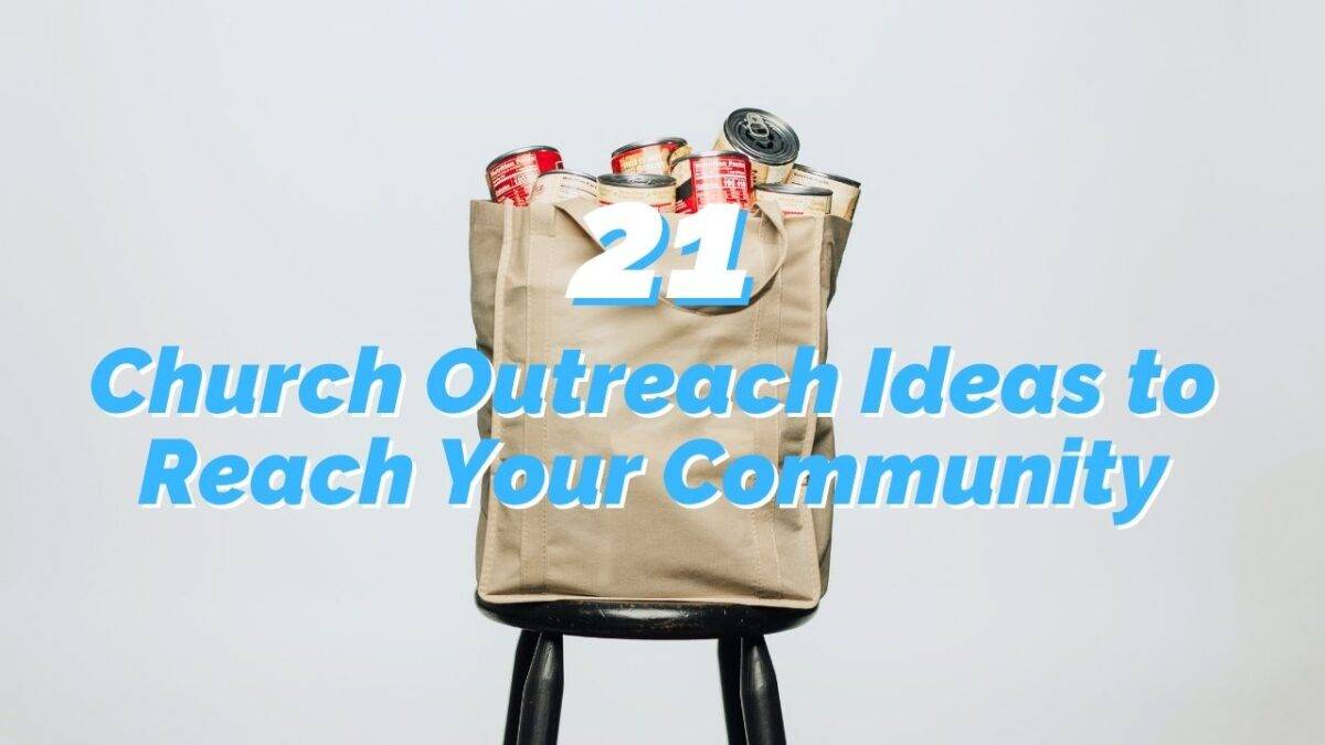 21 Church Outreach Ideas to Reach Your Community - REACHRIGHT