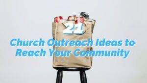 21 Church Outreach Ideas to Reach Your Community - REACHRIGHT