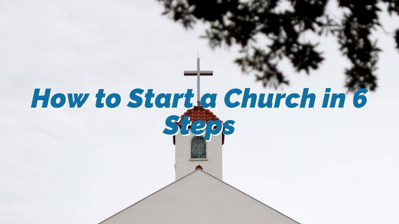 How to Start a Church in 6 Steps - REACHRIGHT
