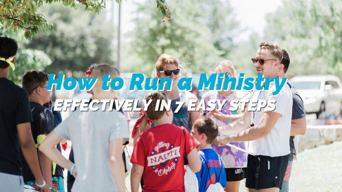 How to Run a Ministry Effectively in 7 Easy Steps - REACHRIGHT