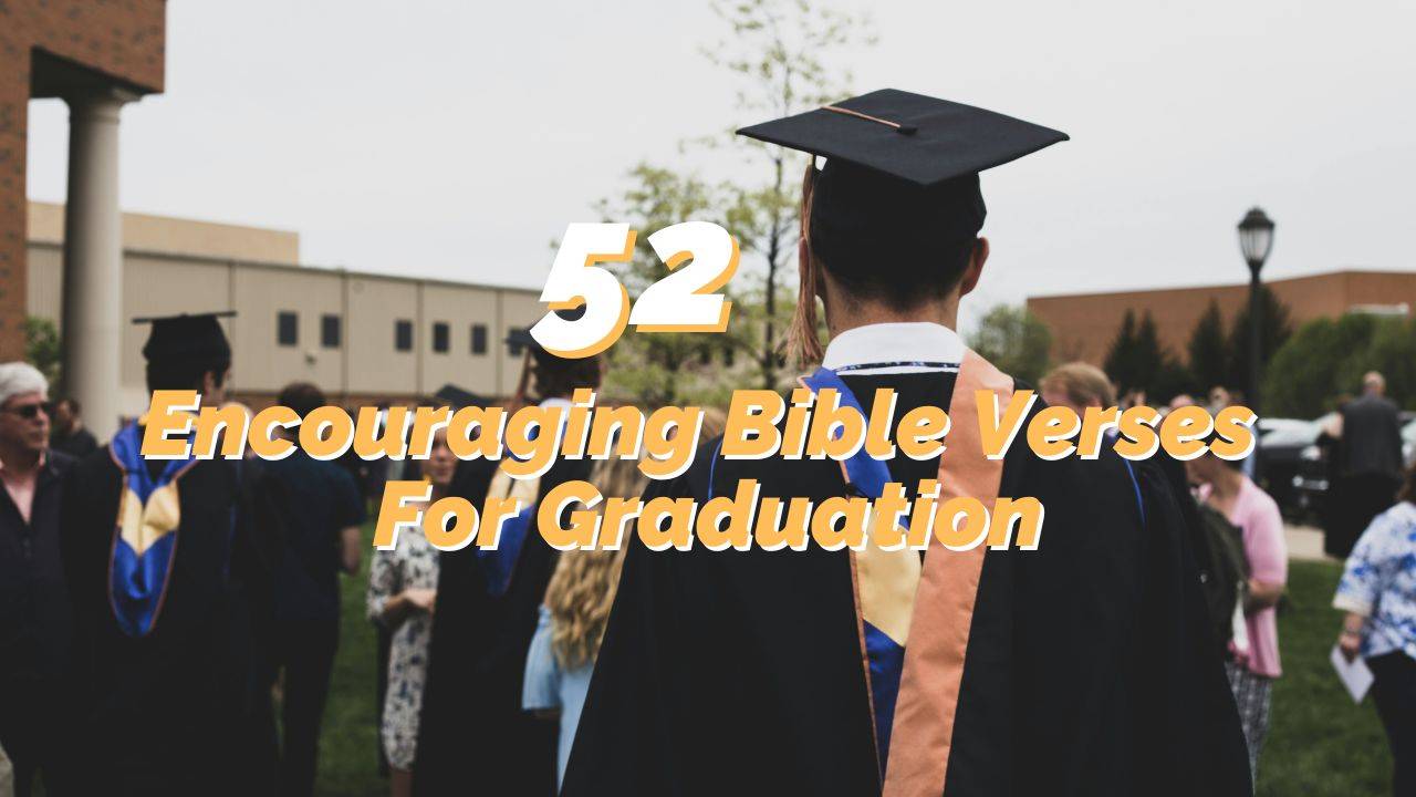 52 Encouraging Bible Verses For Graduation - REACHRIGHT