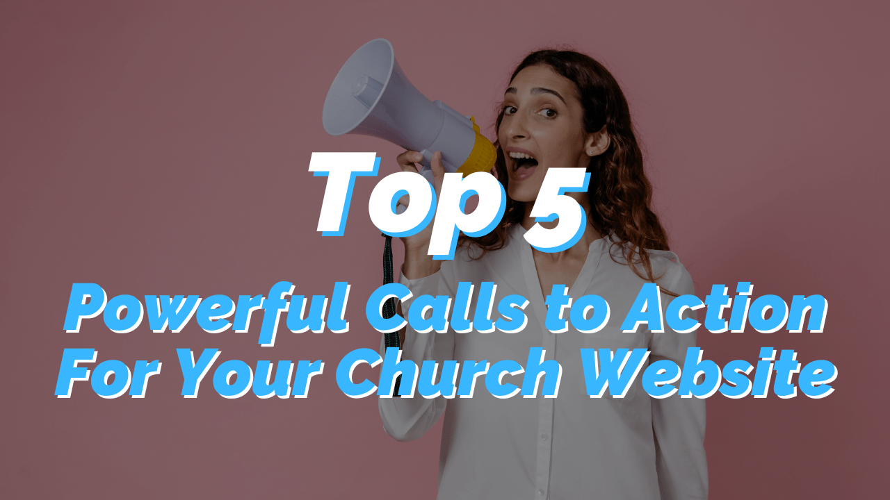 Your Church Website Needs to Use These 5 Powerful Calls to Action ...