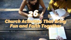 26 Church Activities That Bring Fun and Faith Together - REACHRIGHT