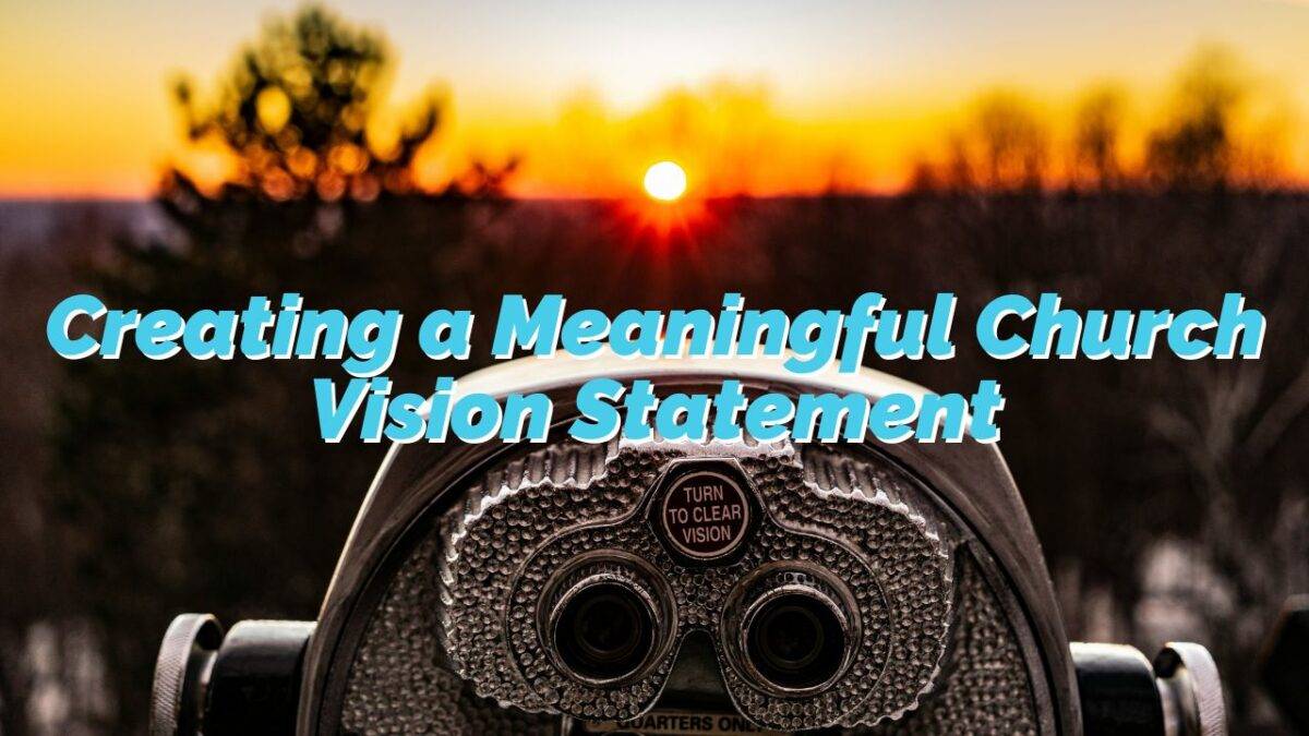 Creating a Meaningful Church Vision Statement - REACHRIGHT