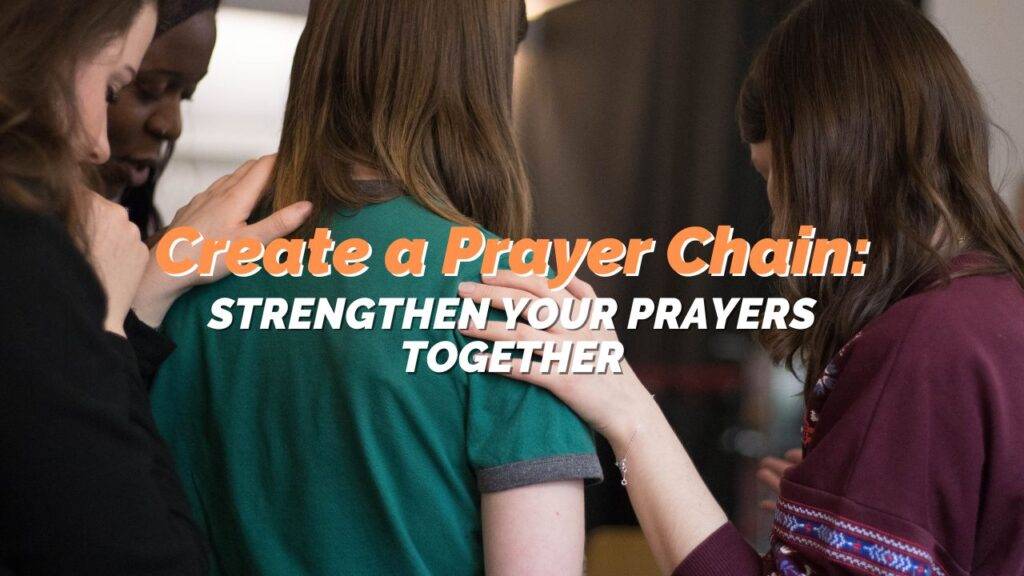 Create a Prayer Chain: Strengthen Your Prayers Together - REACHRIGHT