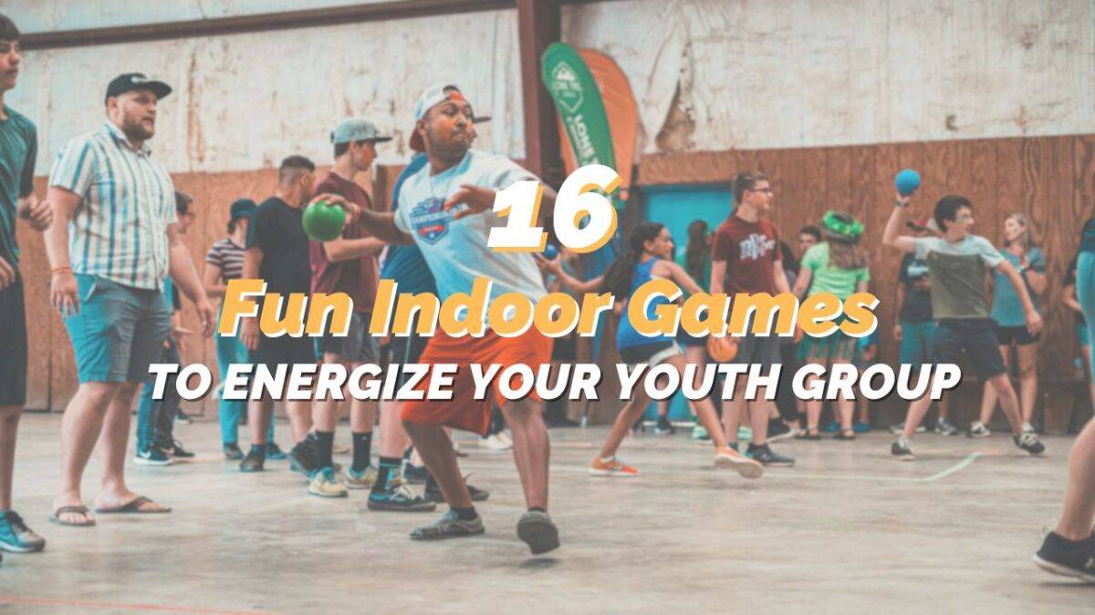 16 Fun Indoor Games to Energize Your Youth Group - REACHRIGHT