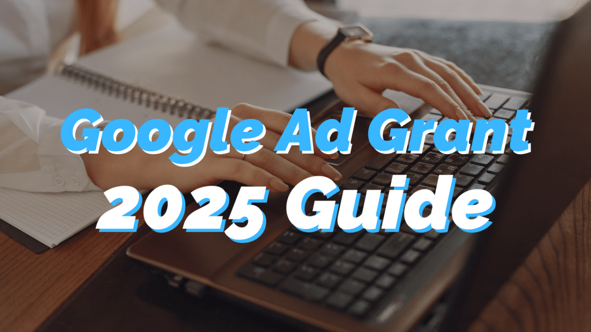 Google Ad Grant: The Ultimate Guide 2025 - REACHRIGHT