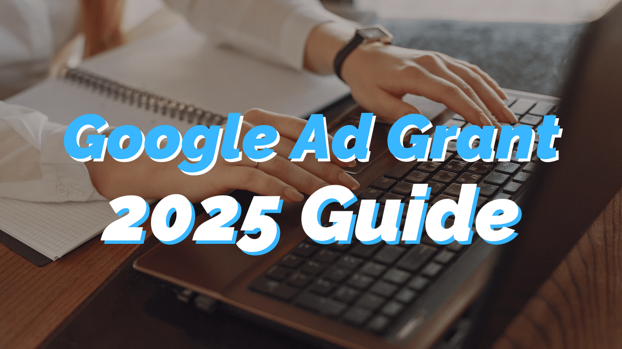 Google Ad Grant: The Ultimate Guide 2025 - REACHRIGHT