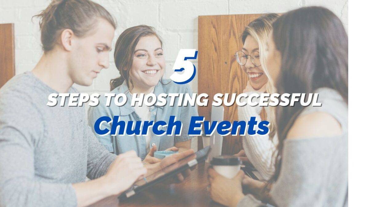 5 Steps to Hosting Successful Church Events for Your Community - REACHRIGHT