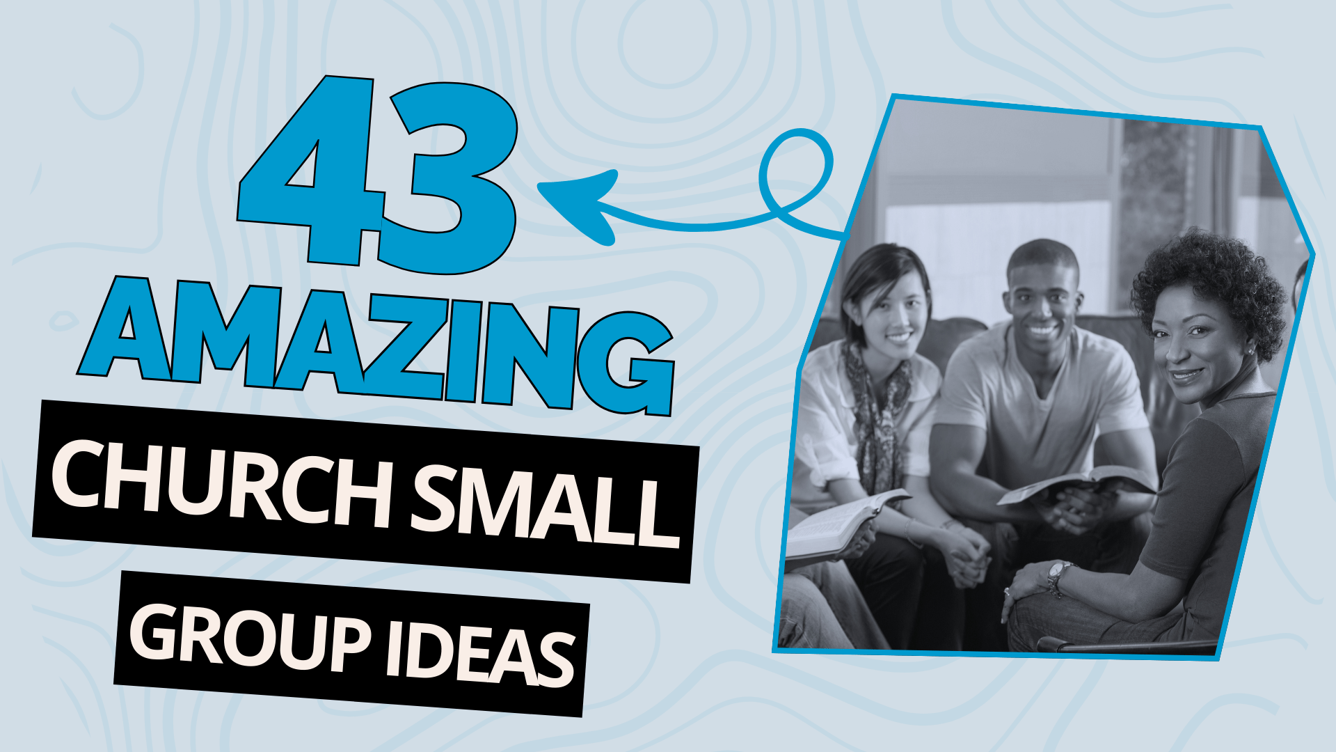 43 Amazing Church Small Group Ideas - REACHRIGHT